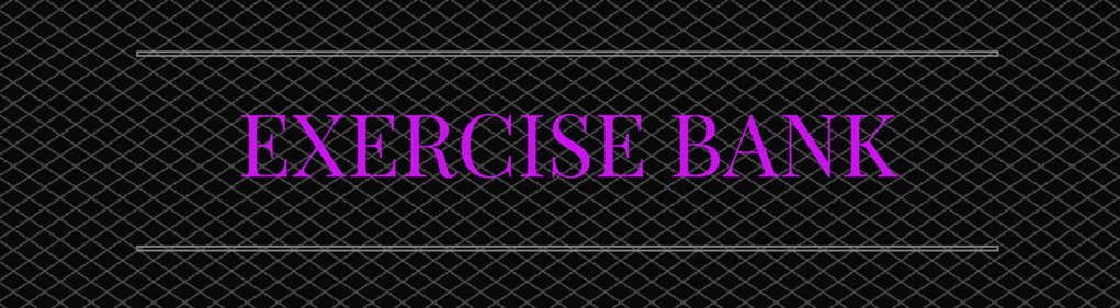 EXERCISE BANK A | Get Fit. Go Figure!